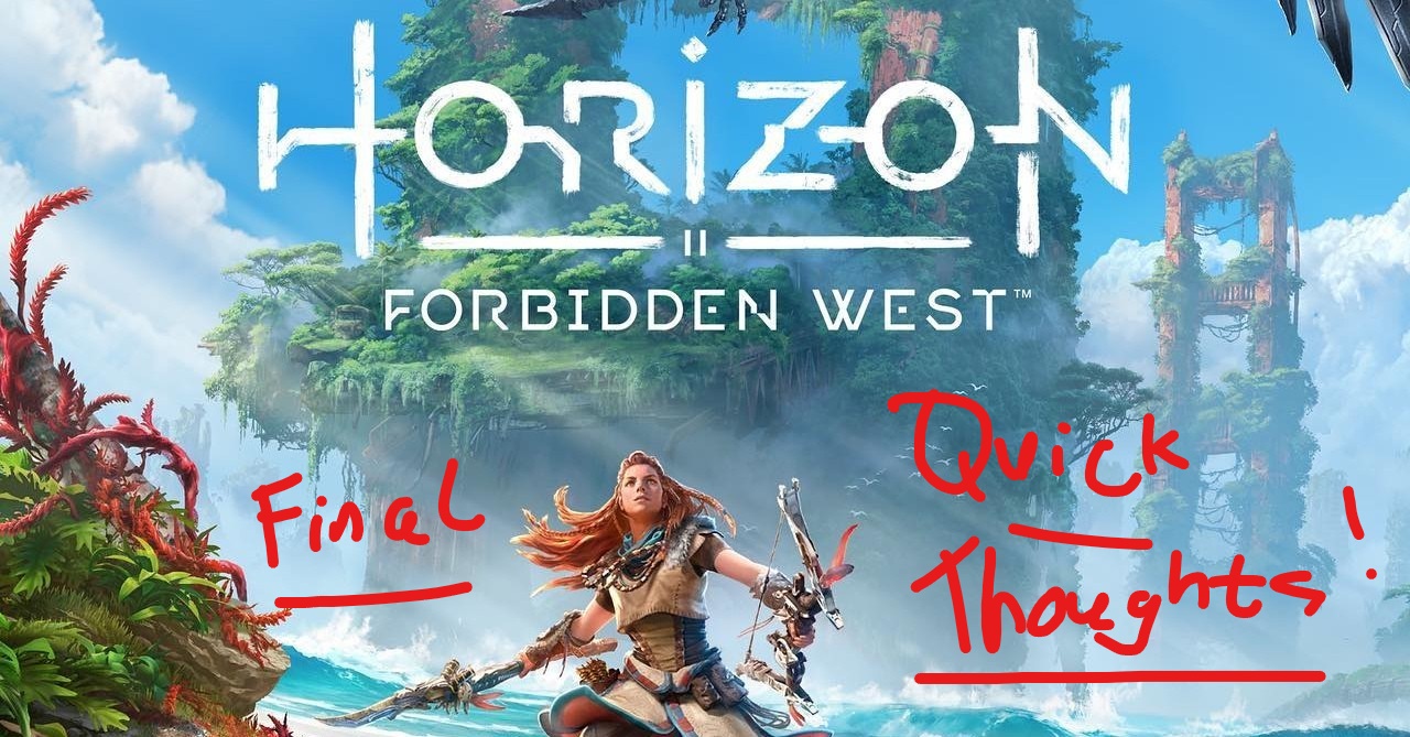 Quick Thoughts – Horizon: Forbidden West